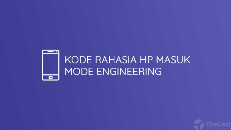 √ Begini Cara Masuk Mode Engineering Melalui Kode Rahasia