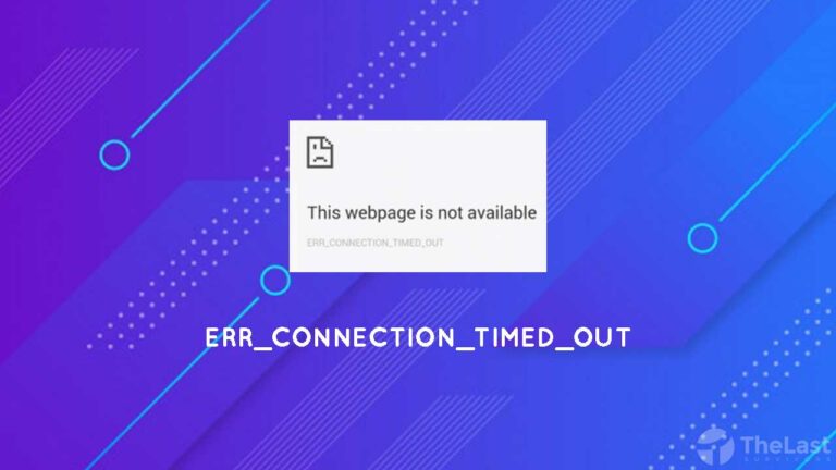 8 Cara Mengatasi ERR_Connection_Timed_Out Paling Mudah