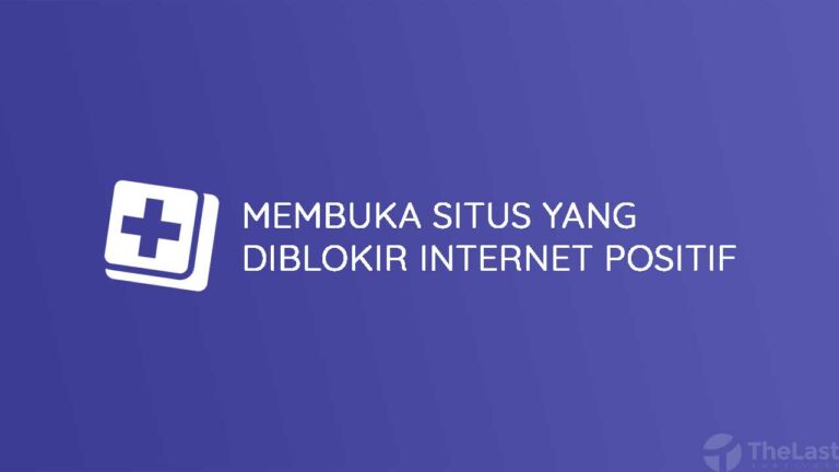 10 Cara Membuka Internet Positif (HP, PC & Laptop)