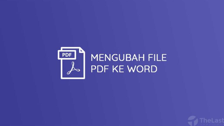 6 Cara Mengubah File PDF ke Word Secara Manual [Bisa Edit]
