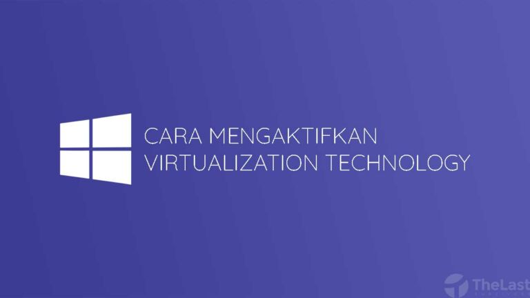 √ Cara Mengaktifkan Virtualization Technology Windows 10