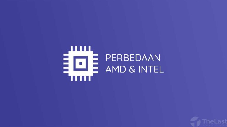 Perbedaan AMD dan Intel untuk Laptop & PC, Bagus Mana?