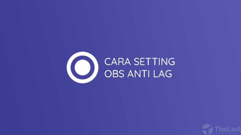 √ Cara Setting OBS Agar Tidak Lag (Recording & Streaming)