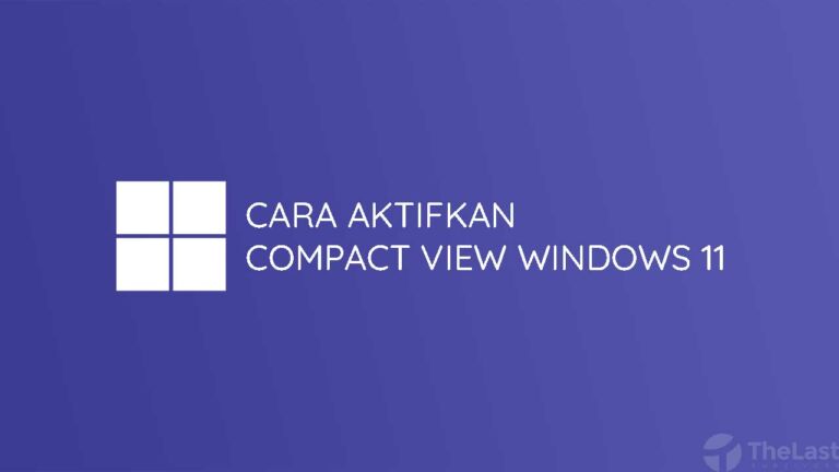 2 Cara Mudah Mengaktifkan Compact View di Windows 11