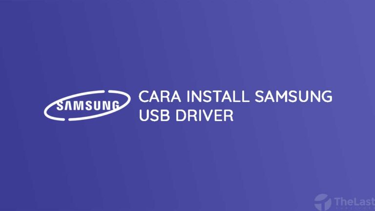 Cara Mudah Install Samsung USB Driver di PC/Laptop Windows