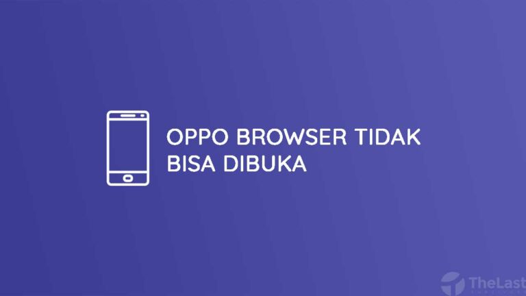 7 Cara Mudah Mengatasi OPPO Browser Tidak Bisa Dibuka