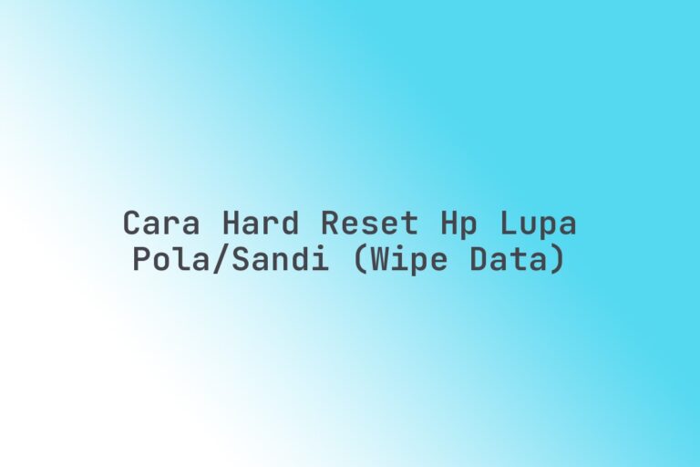 √ Cara hard reset HP lupa pola/sandi (Wipe Data) - Thelastsurvivors