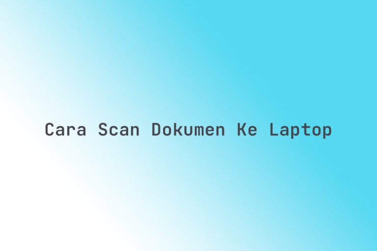 √ Cara scan dokumen ke laptop - Thelastsurvivors