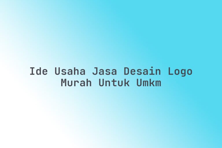 √ Ide Usaha Jasa Desain Logo Murah untuk UMKM - Thelastsurvivors