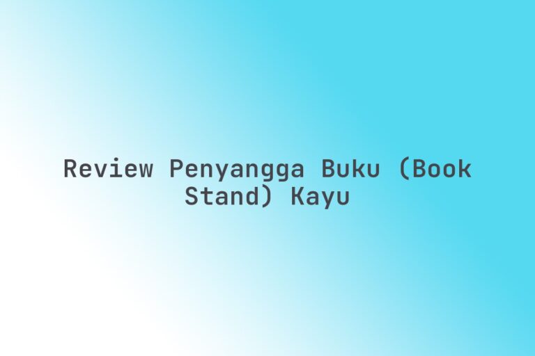 √ Review Penyangga Buku (Book Stand) Kayu - Thelastsurvivors