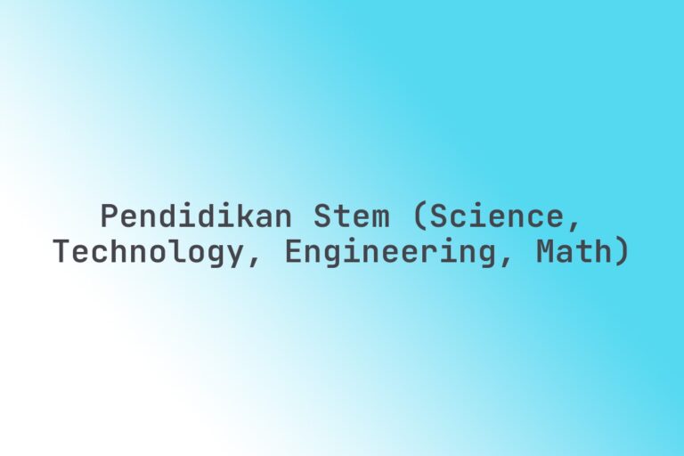 √ Pendidikan STEM (Science, Technology, Engineering, Math ...